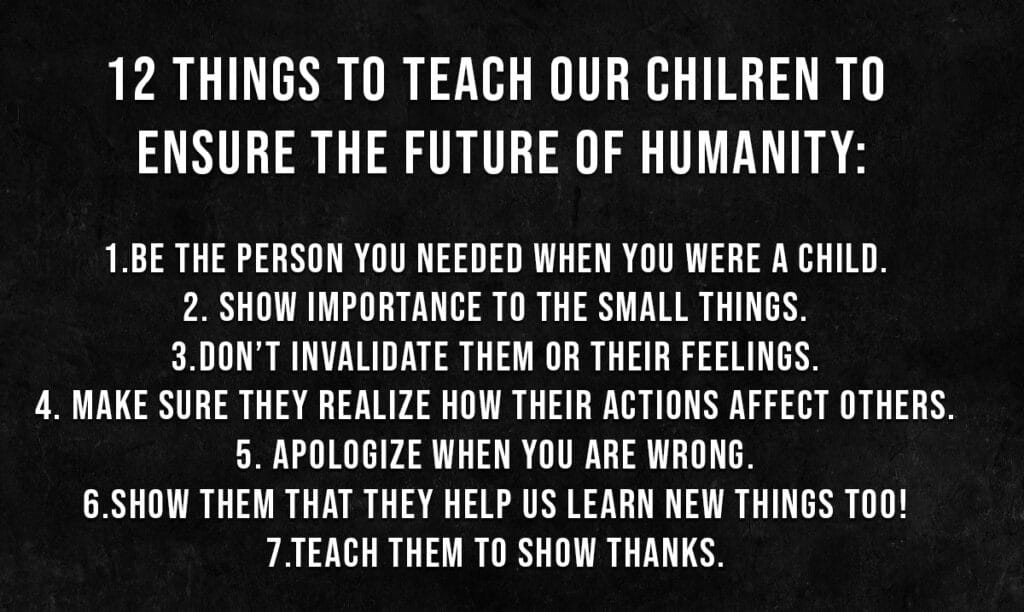 12 Things To Teach Your Children To Ensure The Future Of Humanity ...